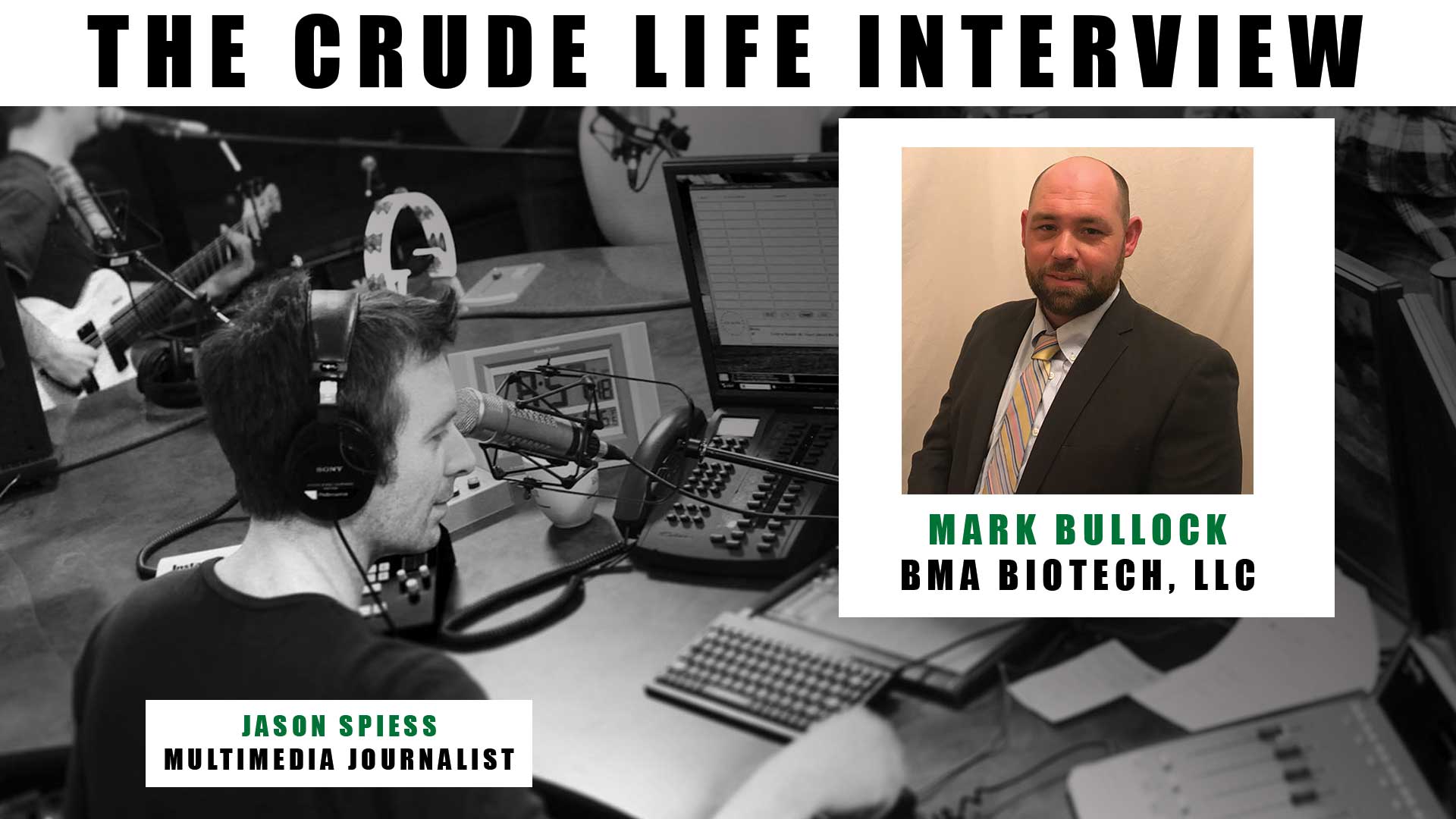 The Crude Life Interview: Mark Bullock, BMA Biotech - The Crude Life